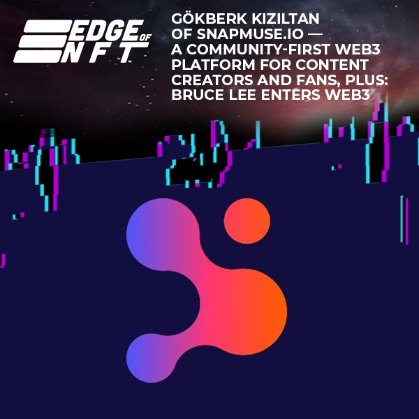 Gökberk Kızıltan Of Snapmuse.io — A Community-First Web3 Platform For ...
