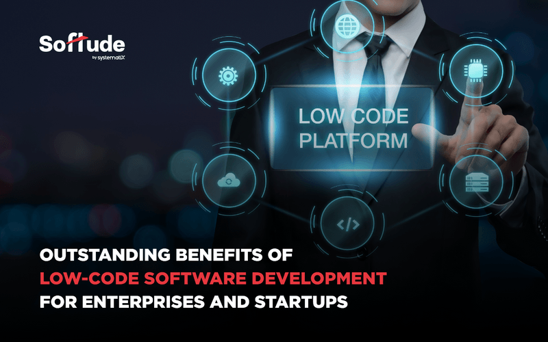 Outstanding Benefits of Low-Code Software Development