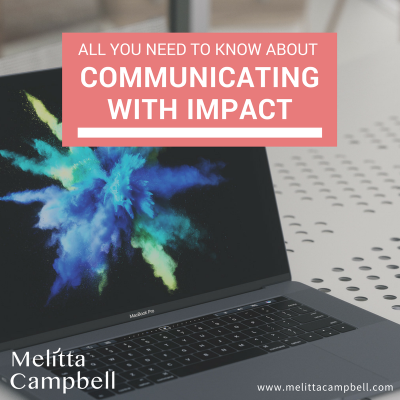 How to Communicate Everything with Impact! - Melitta Campbell