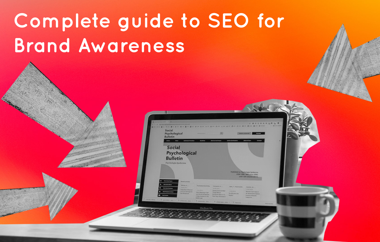 Complete guide to SEO for Brand Awareness