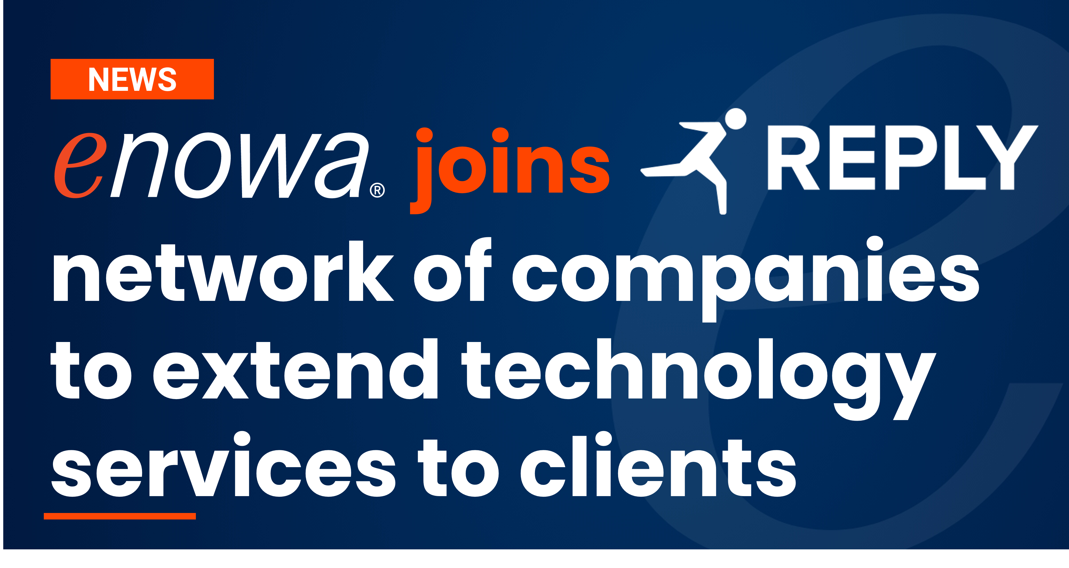 In 2021, Enowa Joined Reply Network of Companies to Extend Technology ...