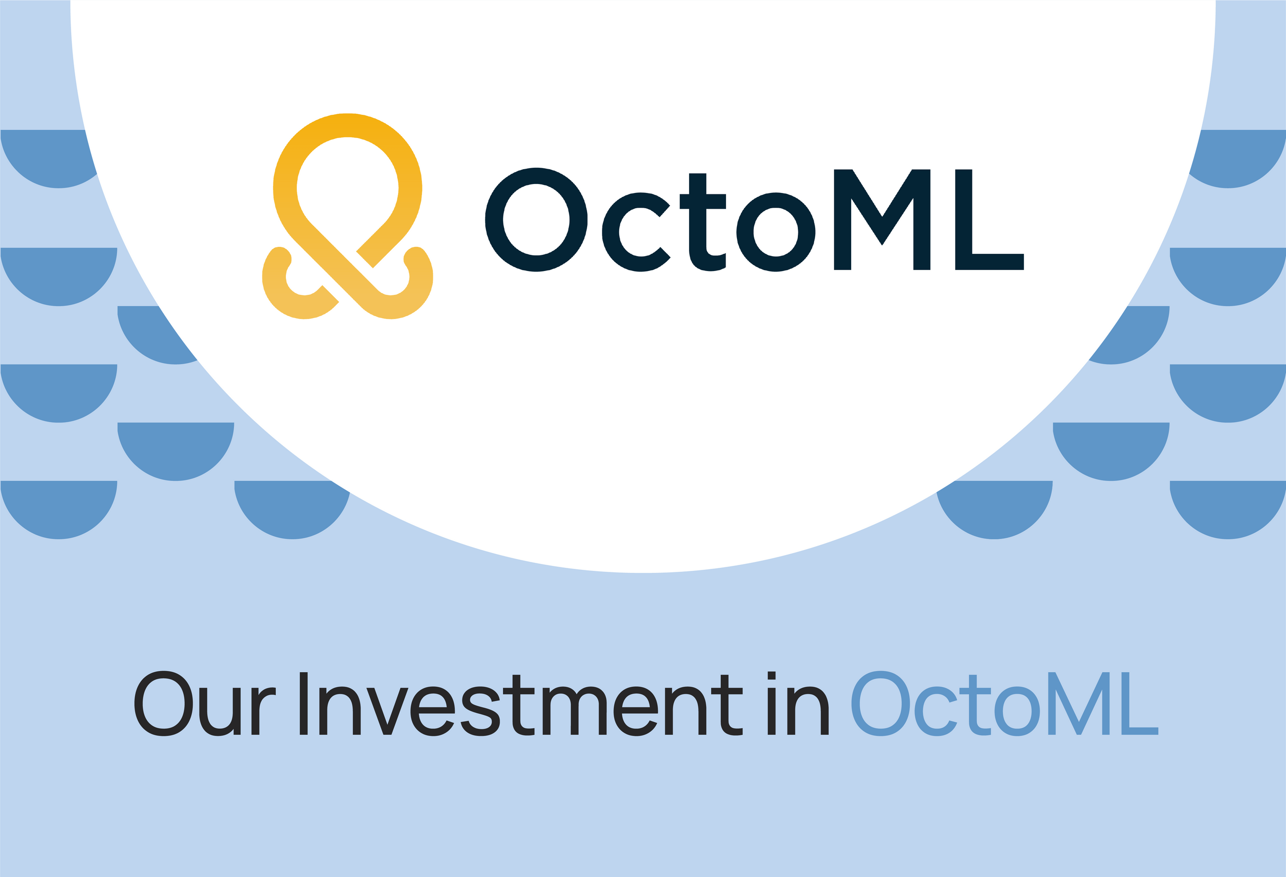 Our Investment in OctoML