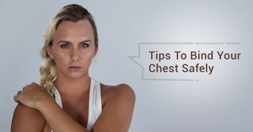 Five Easy Tips To Bind Your Chest Safely | McLean Clinic