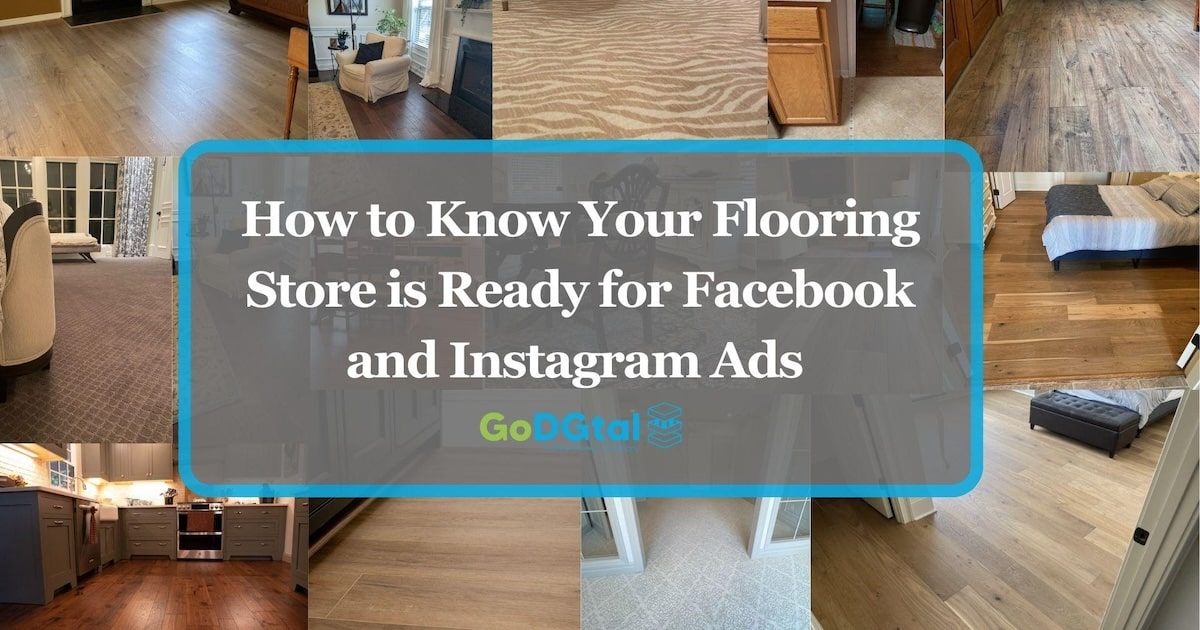How to Know Your Flooring Store is Ready for Facebook and Instagram Ads