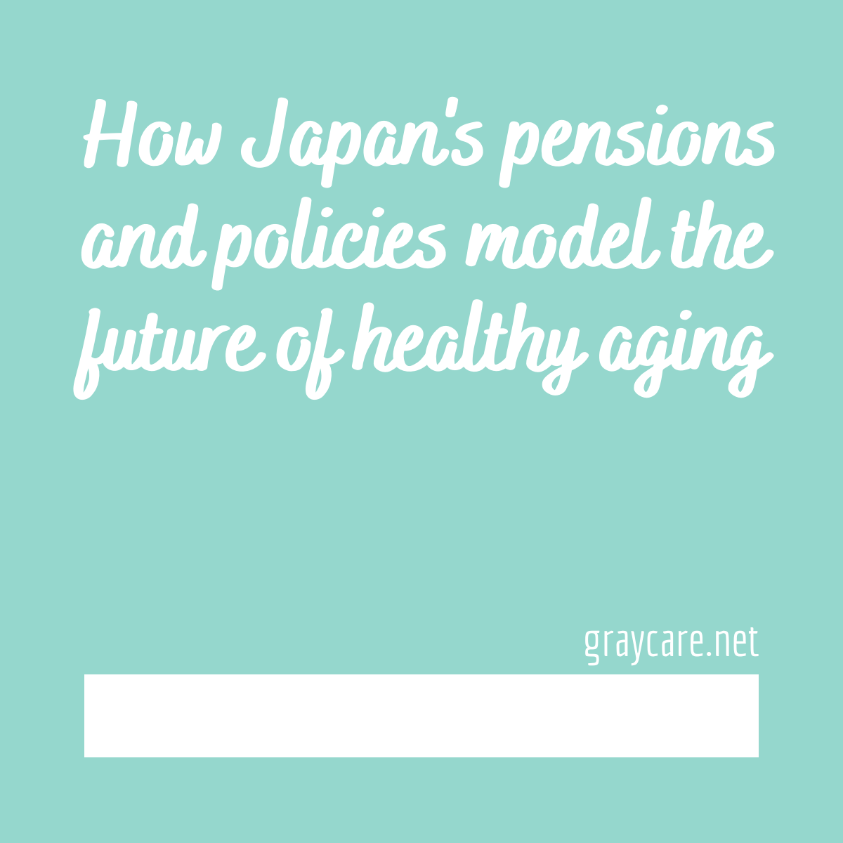 Aging in Japan: Pension Industry and Impeccable Policy System | Graycare