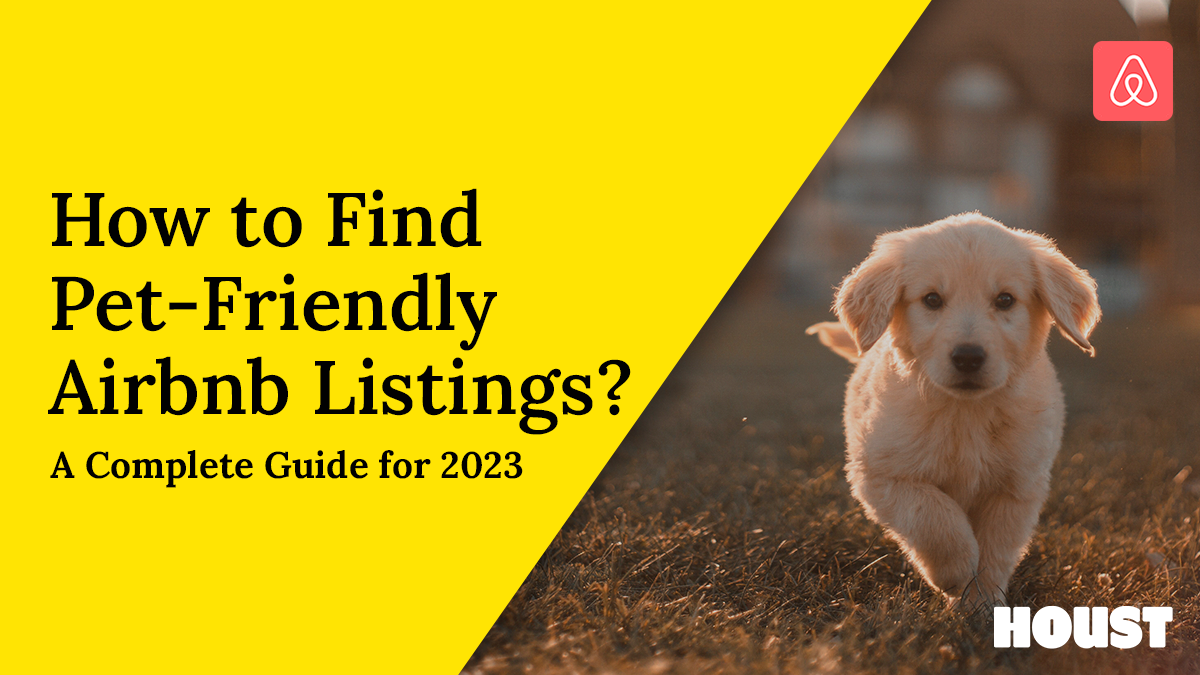 How to Find Pet-Friendly Airbnb Listings? A Complete Guide
