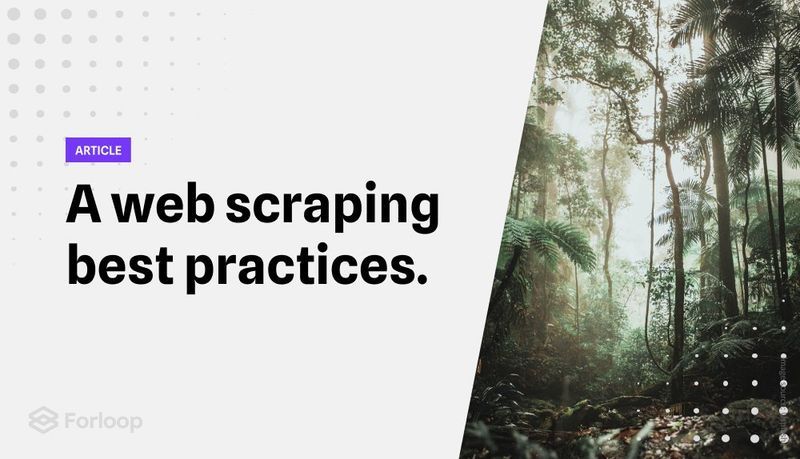 Web scraping best practices gained from industry experience. : : Forloop