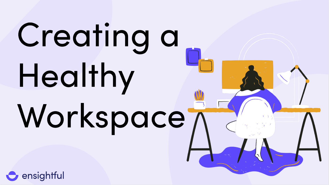 Organizational Tips: Creating A Healthy Workspace