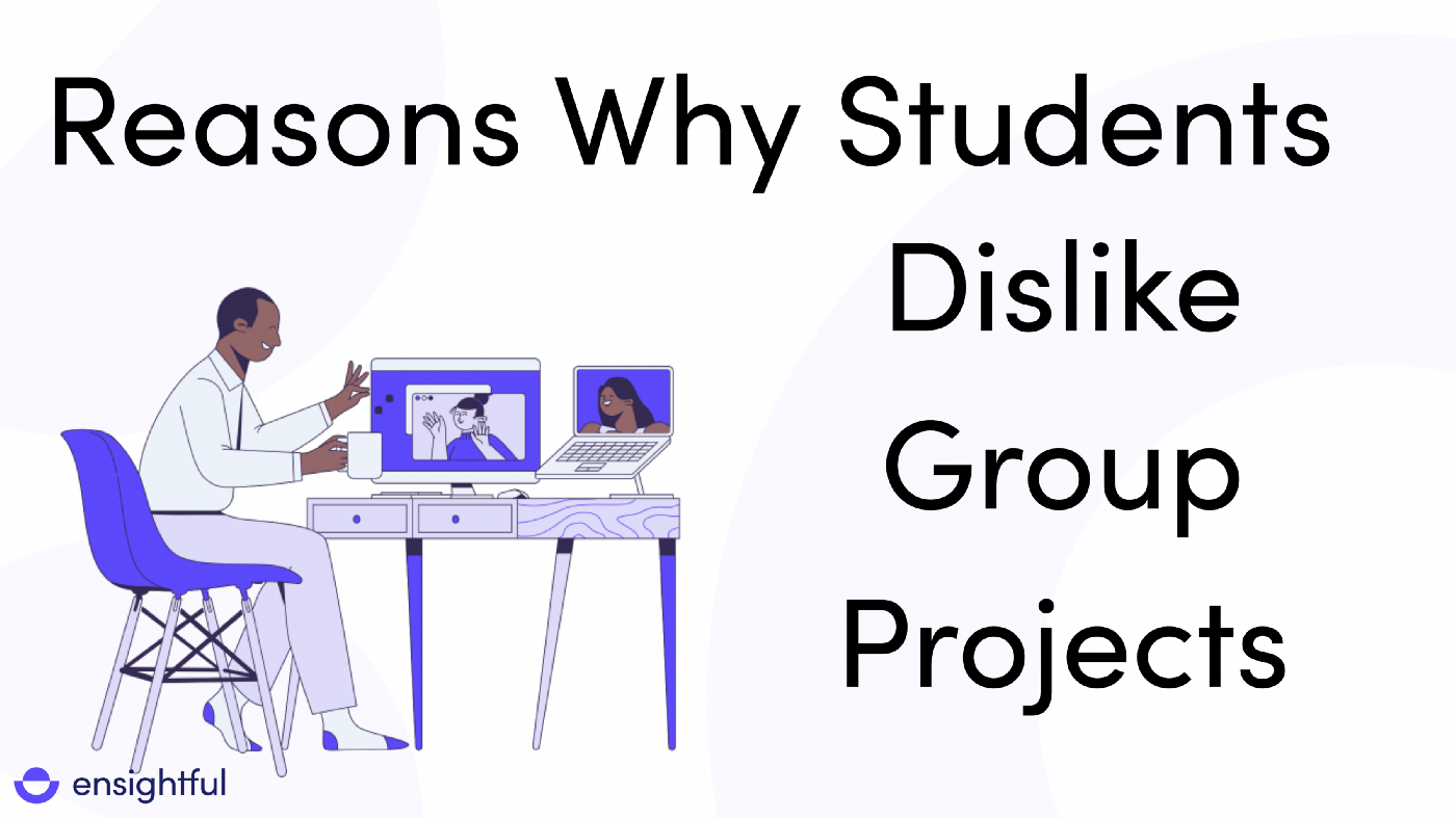 Reasons Why Students Dislike Group Projects