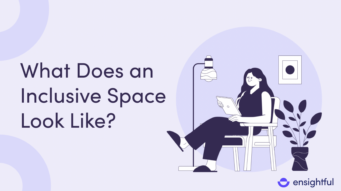 What Does an Inclusive Space Look Like?