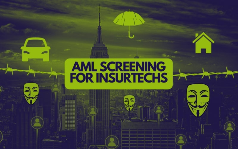 InsurTechs: 5 Reasons Why AML Screening Services Are A Game-Changer ...