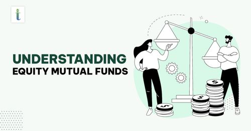 Understanding equity mutual funds | Tarrakki