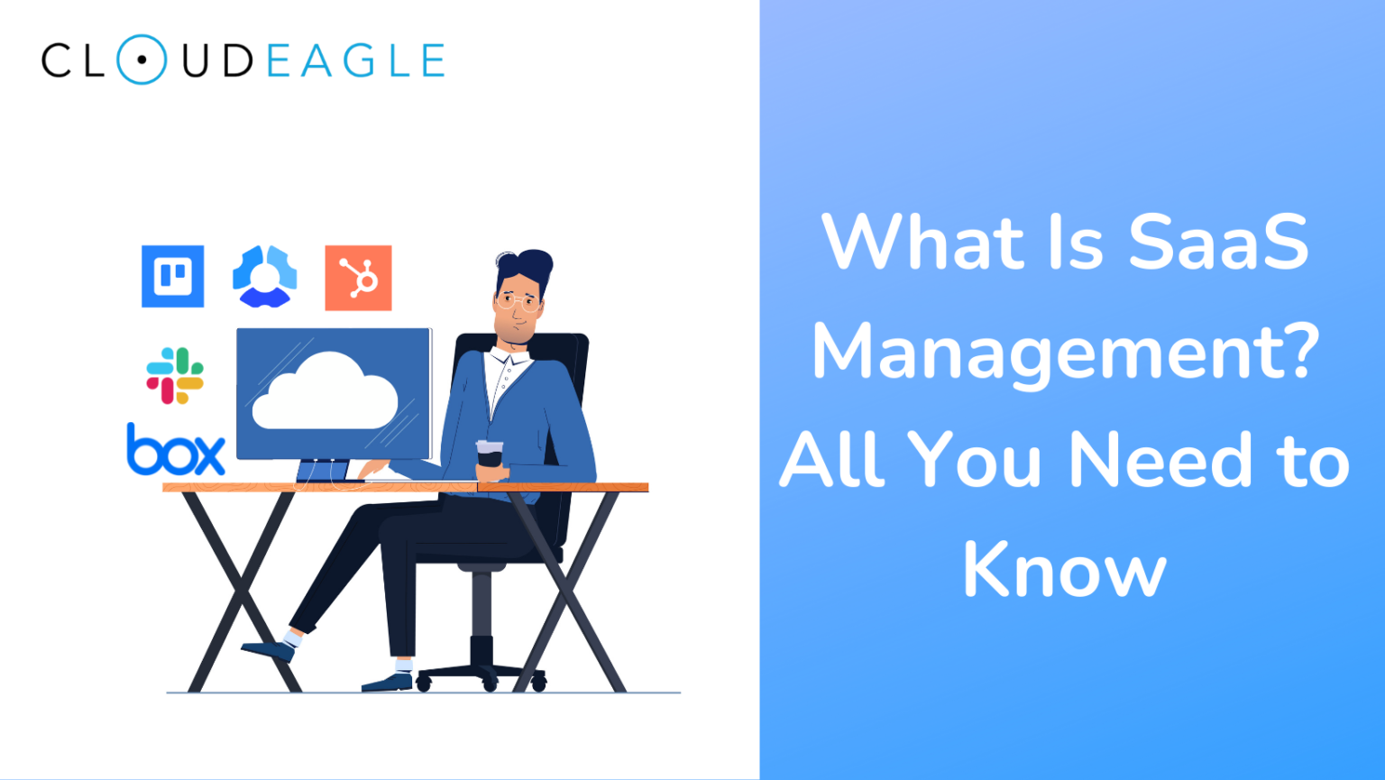 What is SaaS Management? All You Need to Know | CloudEagle