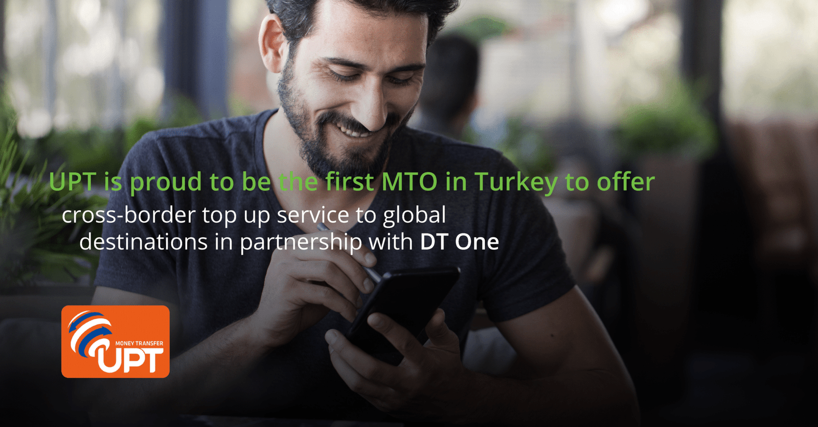 DT One partners with UPT in Turkey to launch the country’s first ...