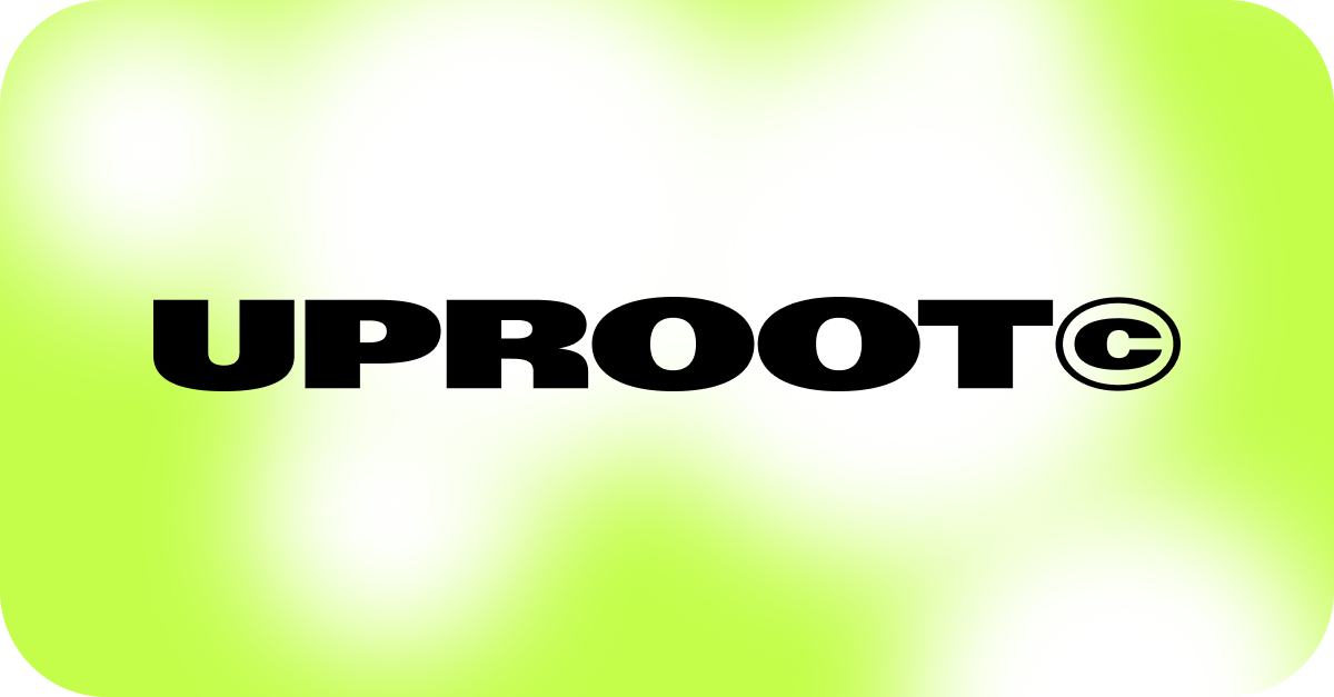 UPROOT© | Projects