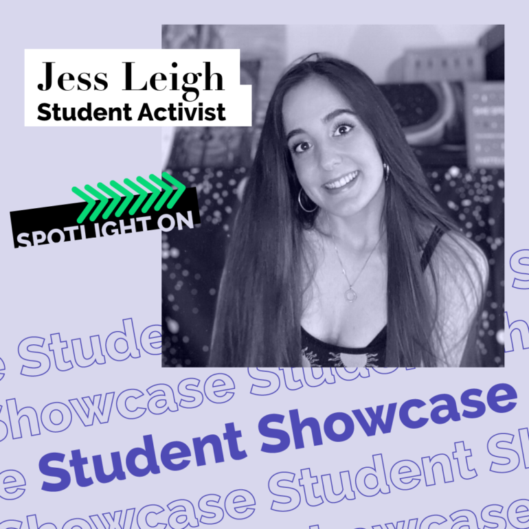 Student Showcase – Jess Leigh, Student Activist