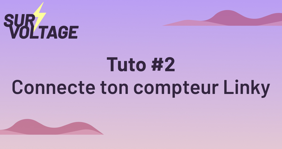 Tuto#2 - Connectez votre compteur Linky