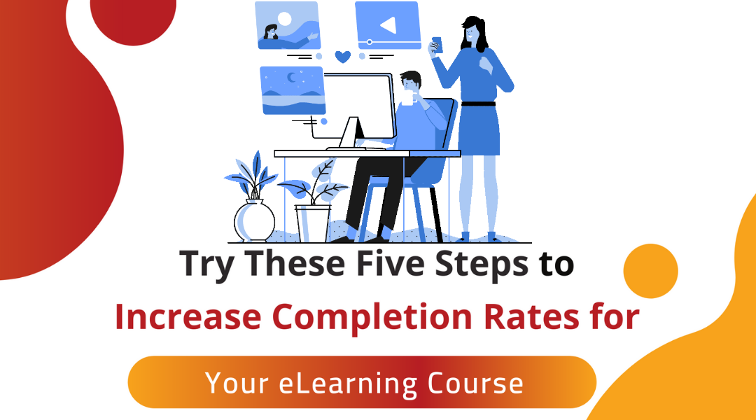 5 Steps to Increase Completion Rates for your eLearning Course ...