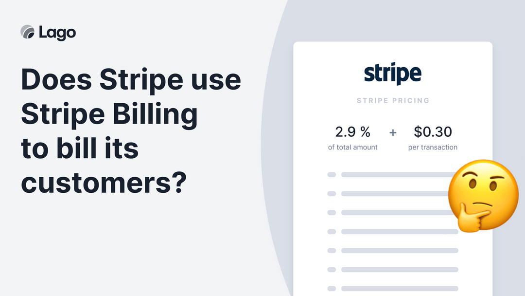 Lago Blog - Does Stripe use Stripe Billing to bill its customers?