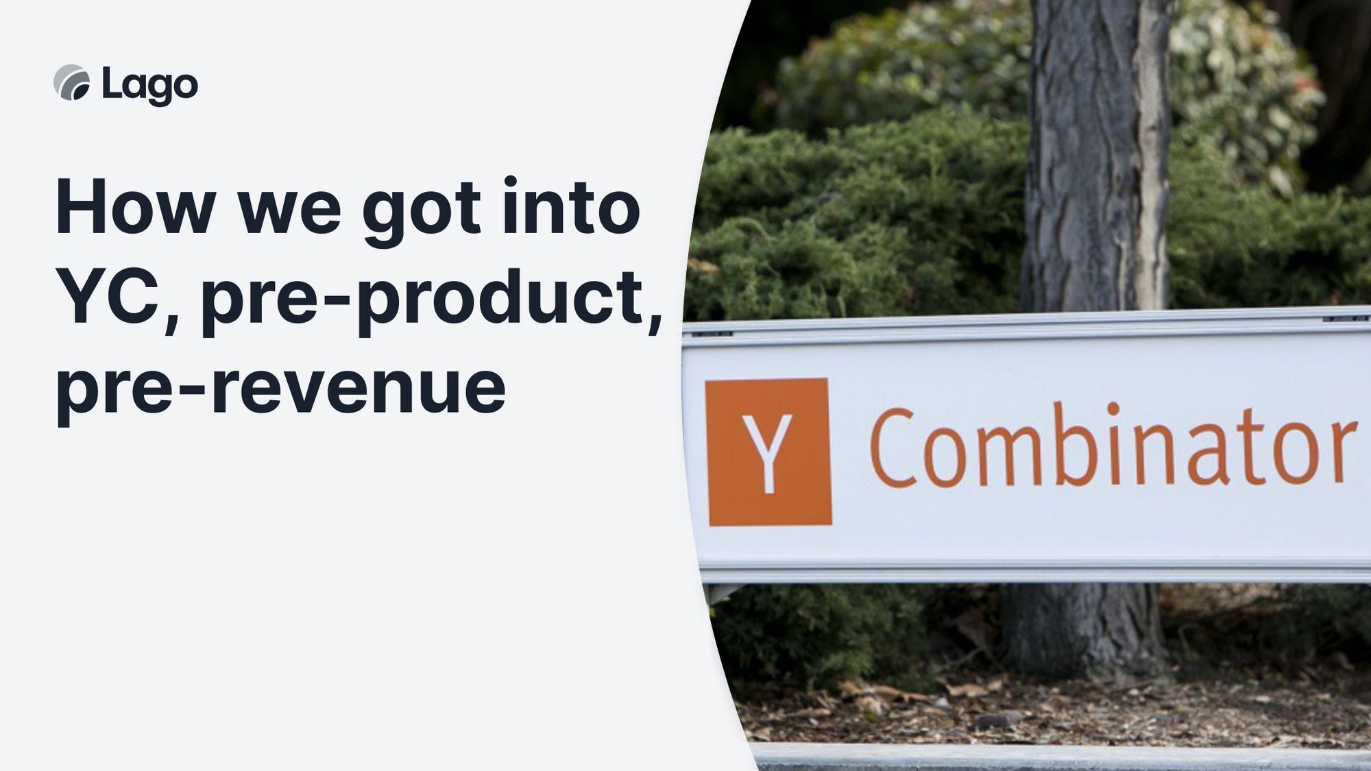 Lago Blog - How we got into YC, pre-product, pre-revenue