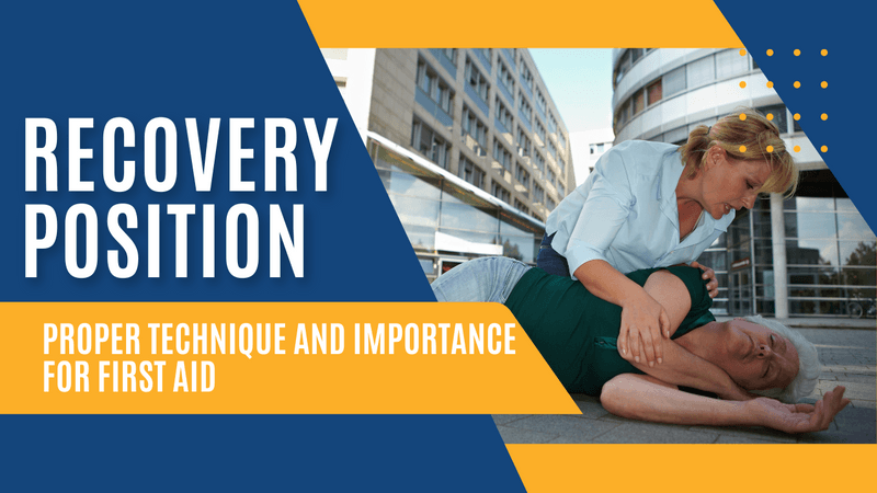 Recovery Position: Proper Technique and Importance for First Aid
