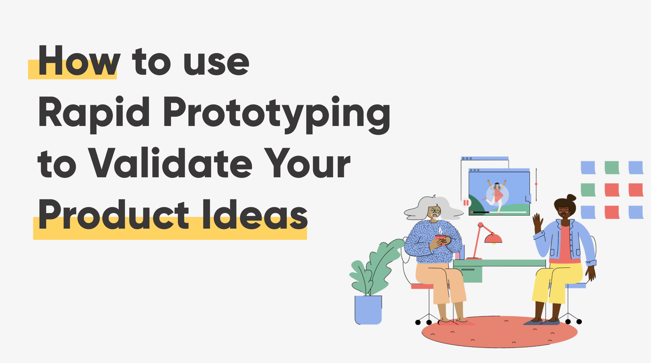 How to Use Rapid Prototyping to Validate Your Product Ideas