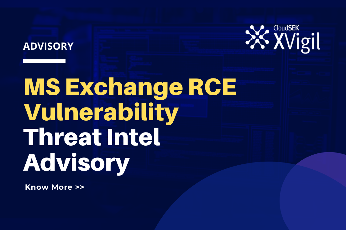 MS Exchange RCE Vulnerability Threat Intelligence Advisory | Threat Intelligence | CloudSEK