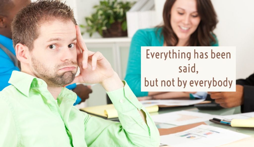 “Everything has been said, but not by everybody” – a way out of ...