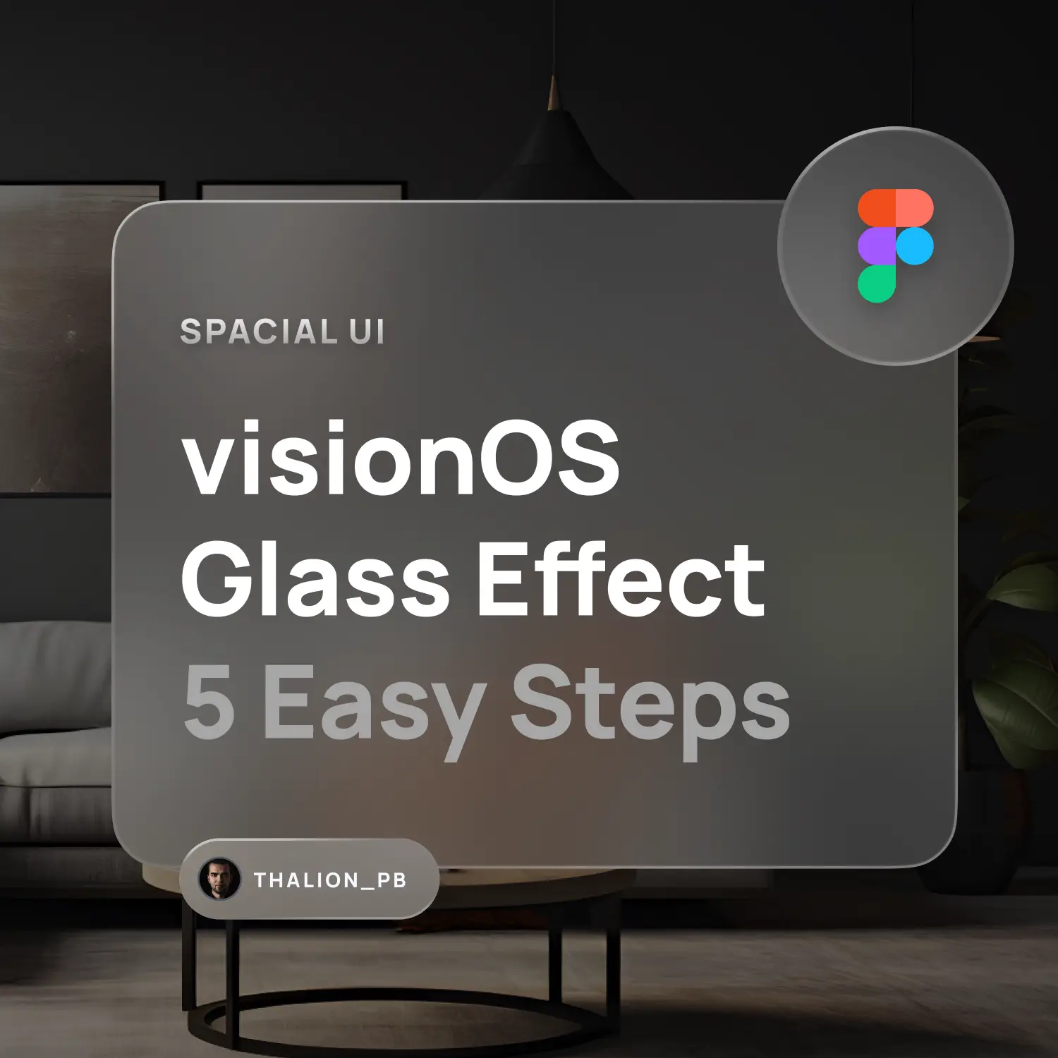 Spatial UI Glass Material in Figma - 5 easy steps.