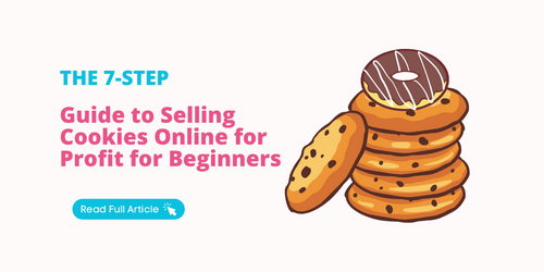 The 7-Step Guide to Selling Cookies Online for Profit: A Beginner's ...