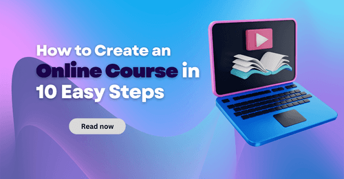 Learn How to Create an Online Course in 10 Easy Steps (2023)