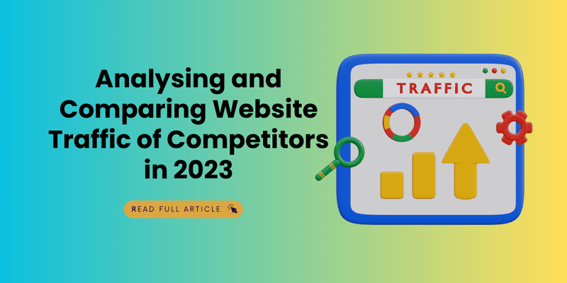 Analysing and Comparing Website Traffic of Competitors in 2023 | Step ...
