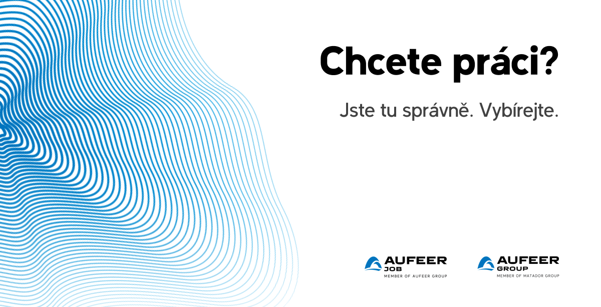 Chcete práci? Jste tu správně | AUFEER GROUP