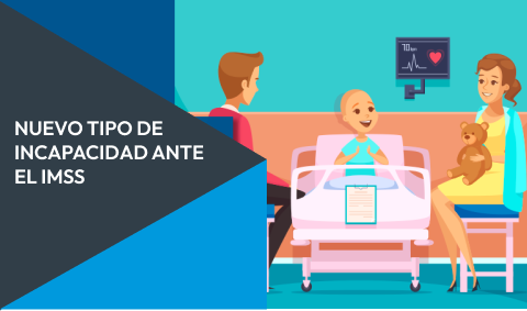NUEVO TIPO DE INCAPACIDAD ANTE EL IMSS - Hobetus