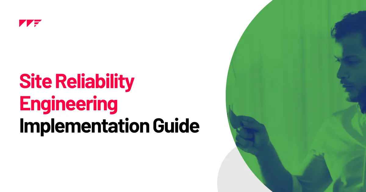 Site Reliability Engineering Implementation Guide