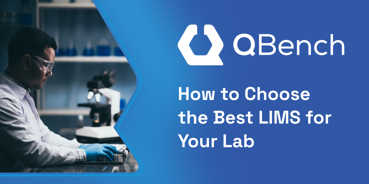 How to Choose the Best LIMS for Your Lab | QBench Cloud-Based LIMS