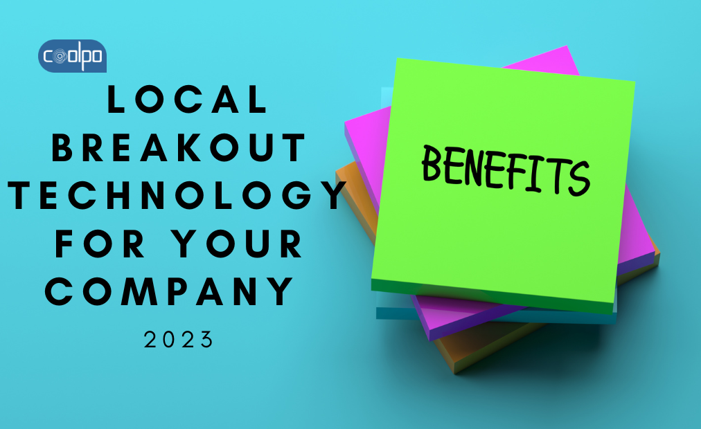 Discover The Benefits Of Local Breakout Technology For Your Company 2023
