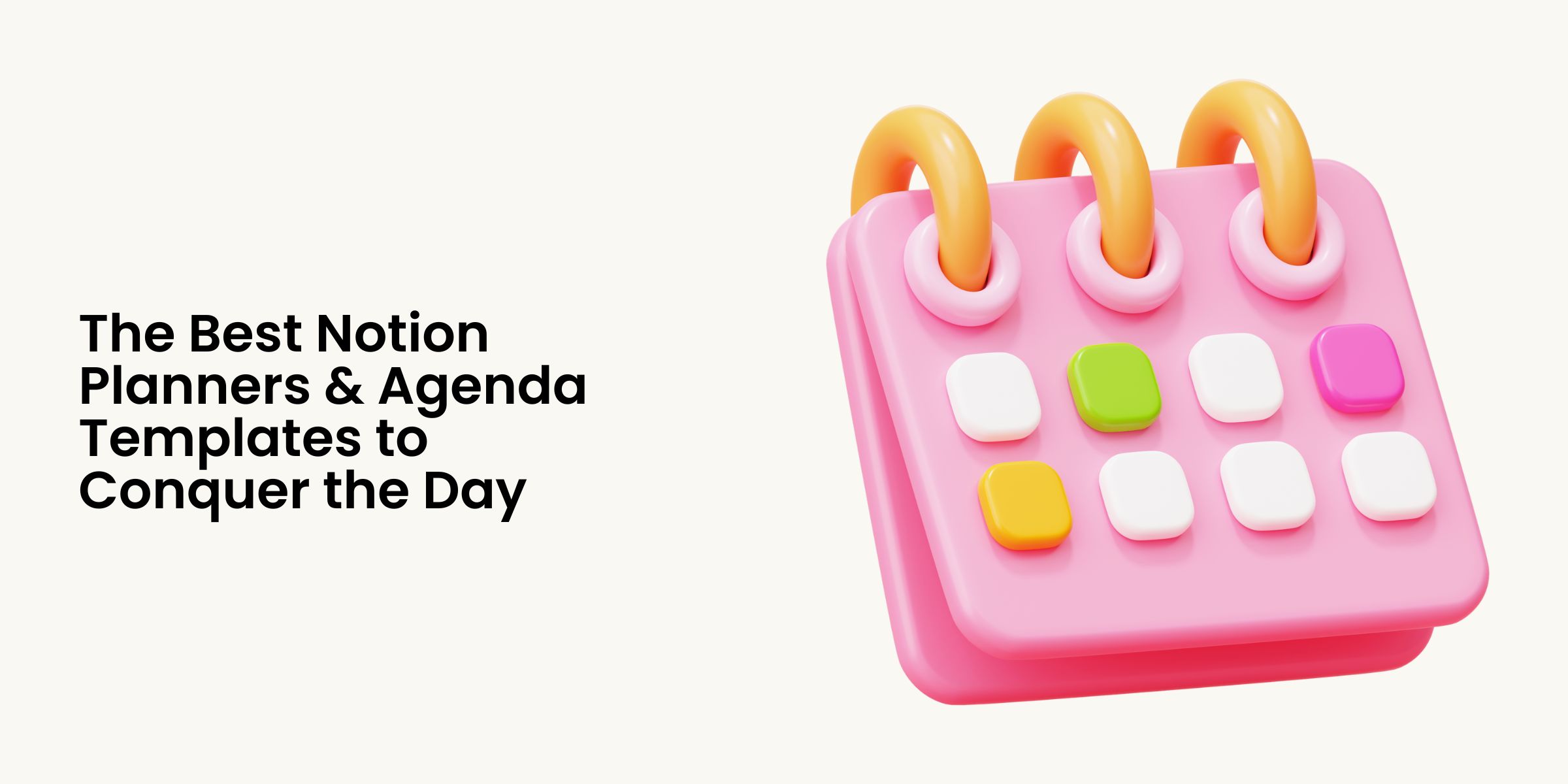 The 15+ Best Notion Planners & Agenda Templates to Conquer the Day (2023)