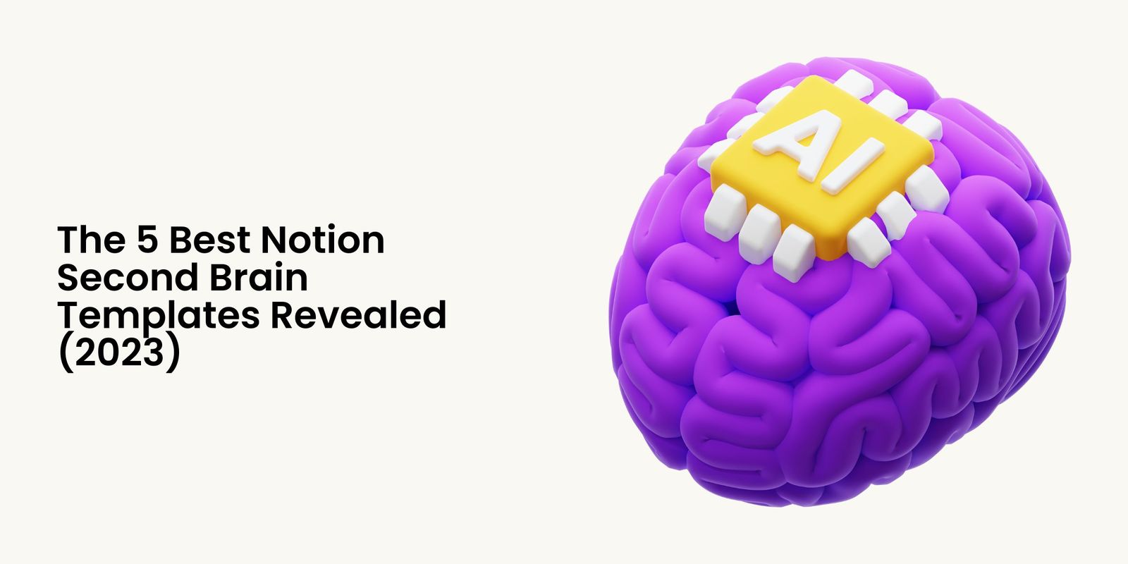 The 5 Best Notion Second Brain Templates Revealed (2023)