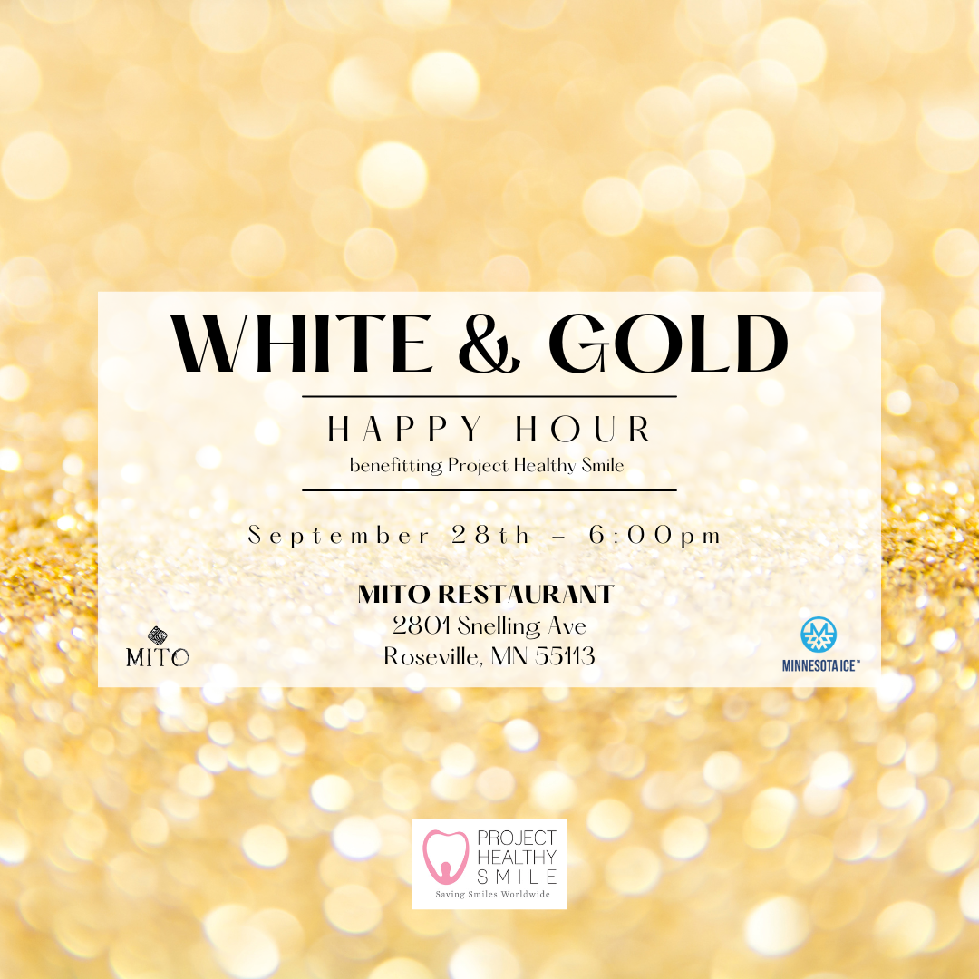 White & Gold Happy Hour is back! - Project Healthy Smile