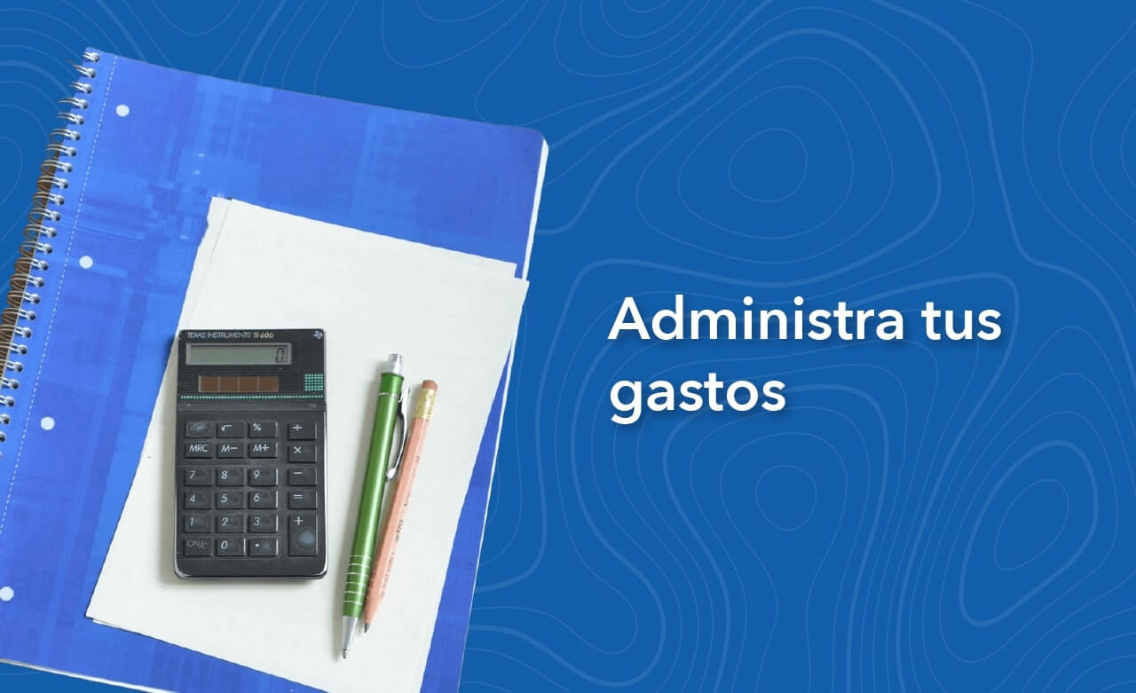 Administra tus Gastos: ¿Cómo Mantener un Control de Gastos?