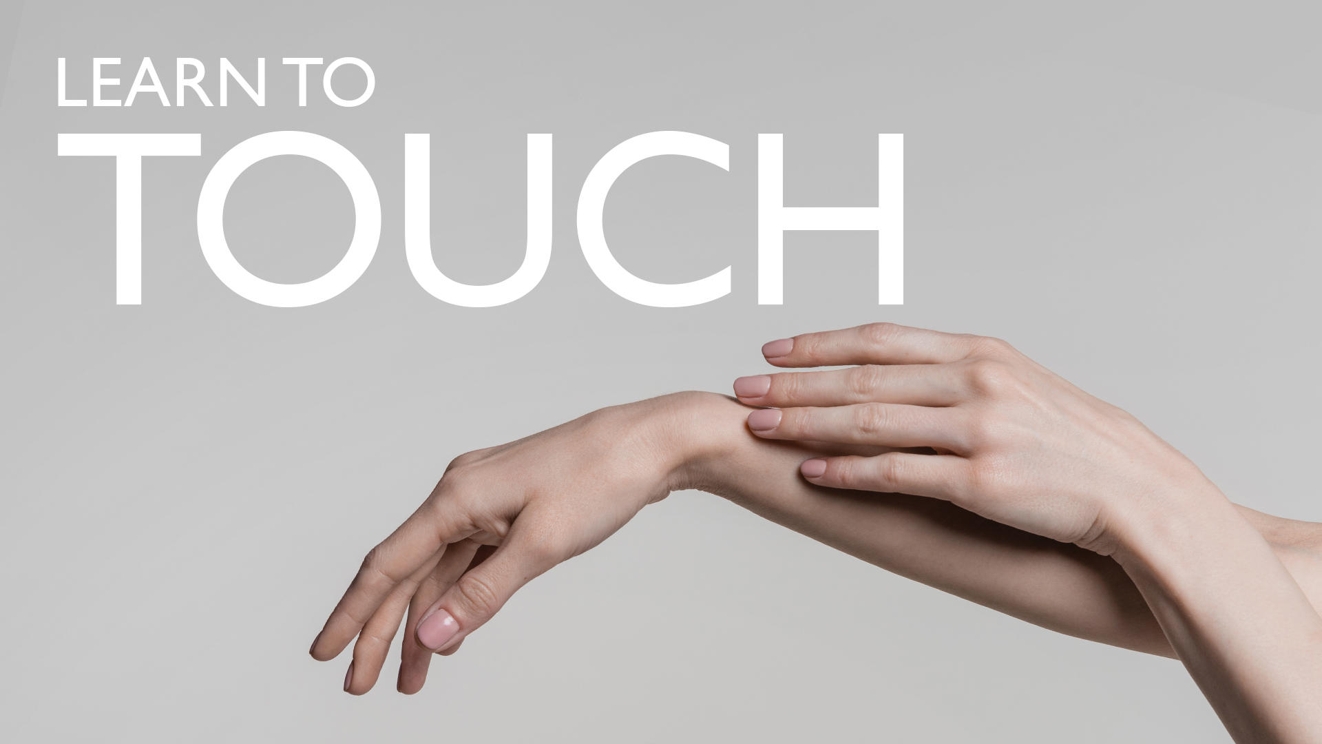 Learn to Touch Online Course: Building a Relationship With Sensation ...