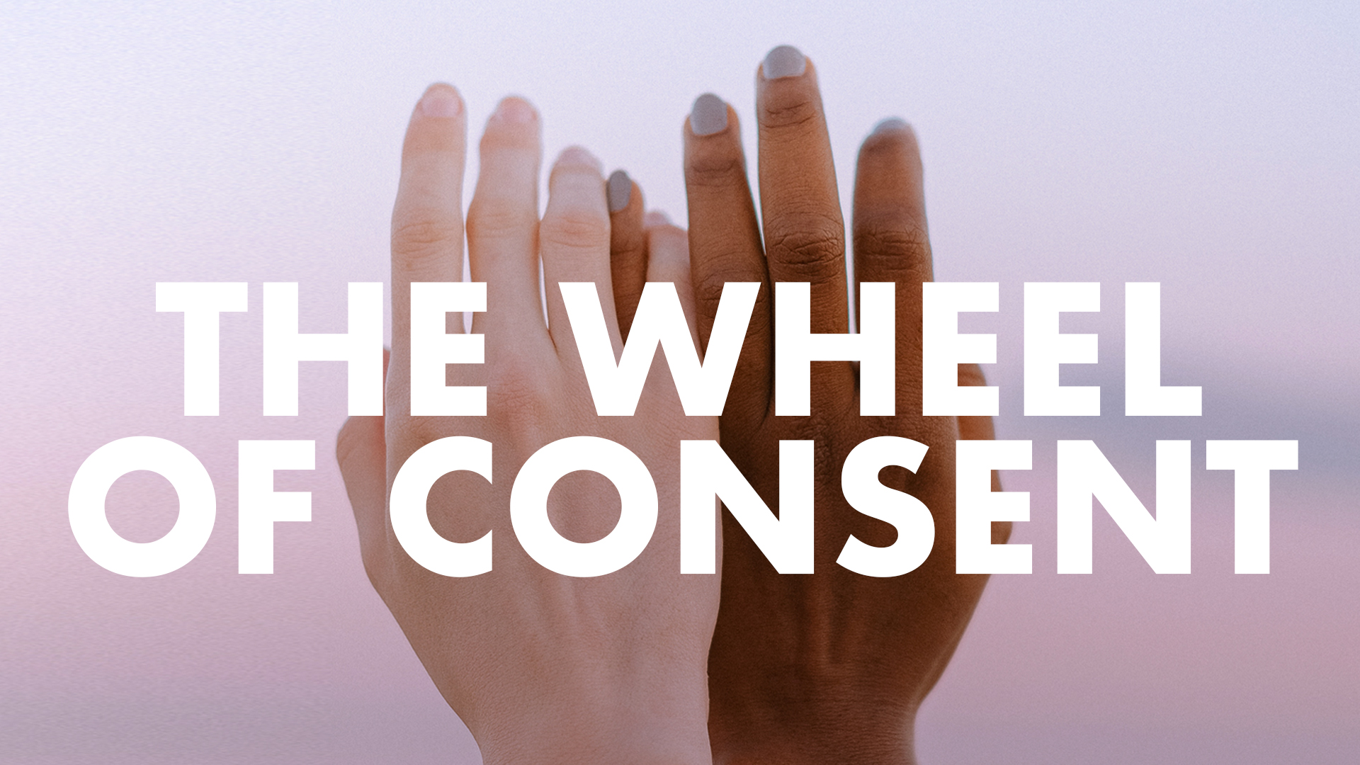 Wheel of Consent Online Course: Giving, Receiving, Taking & Allowing