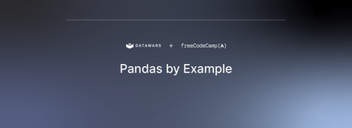 Pandas Data Science by Example - FreeCodeCamp video series | DataWars