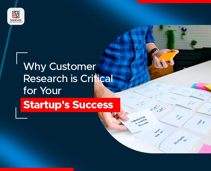 Why Customer Research is Critical for Your Startup's Success