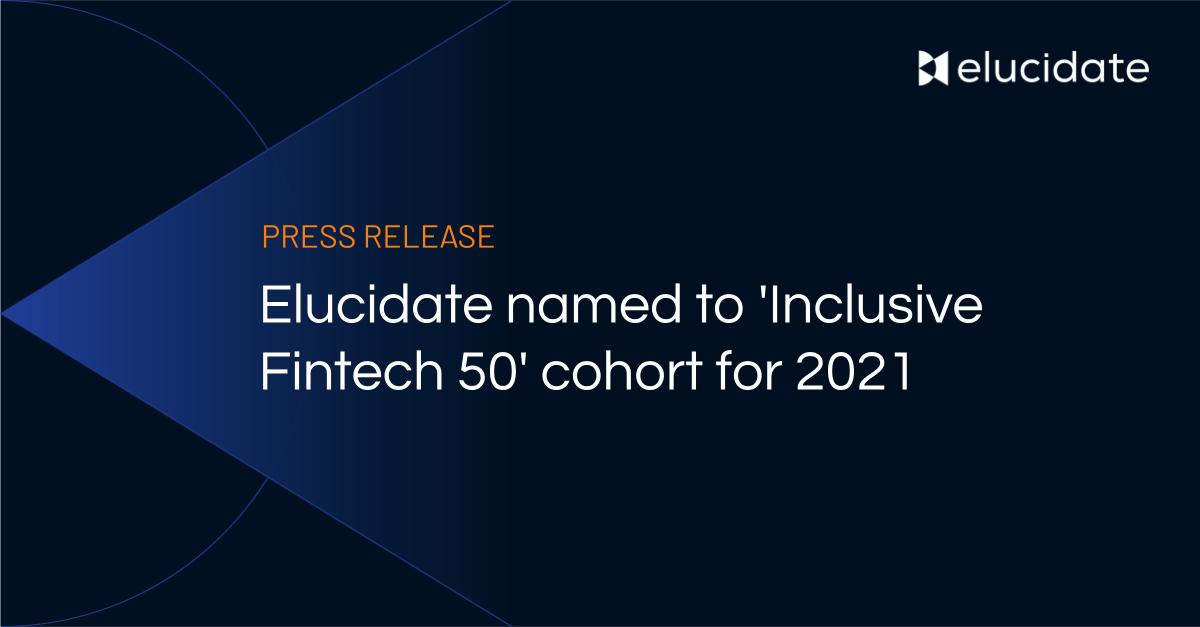 Elucidate named to 'Inclusive Fintech 50' cohort for 2021