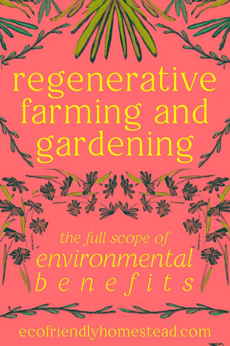 Regenerative Agriculture Explained: The Full Picture and Benefits
