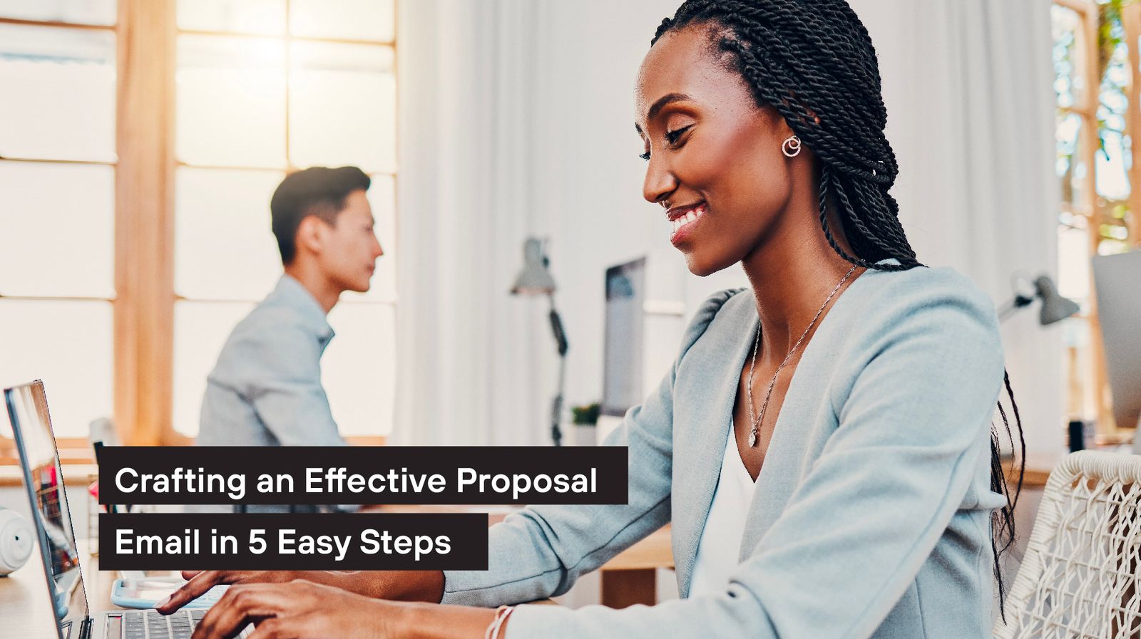 Crafting an effective proposal email in 5 easy steps