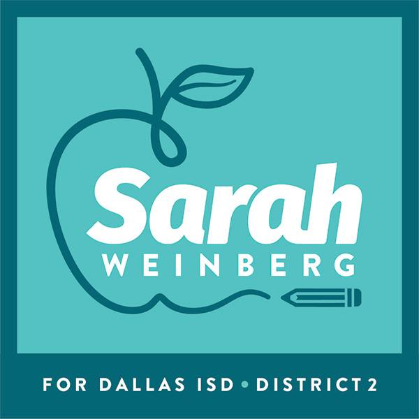 Sarah Weinberg for Dallas ISD District 2