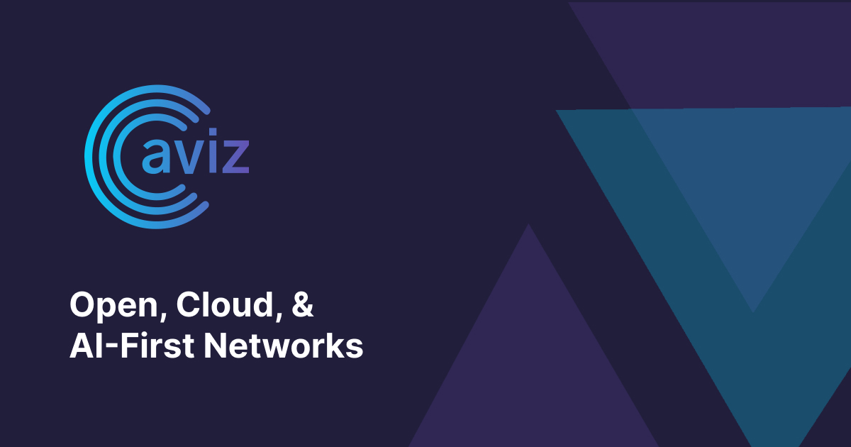Aviz Networks - Open, Cloud, and AI First Networks